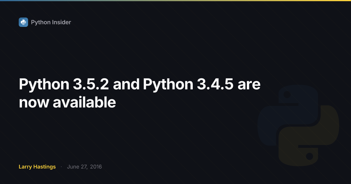Python 3.5.2 and Python 3.4.5 are now available | Python Insider